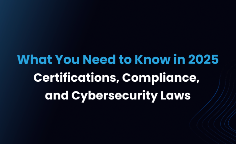 Certifications, Compliance, and Cybersecurity Laws: What You Need to ...